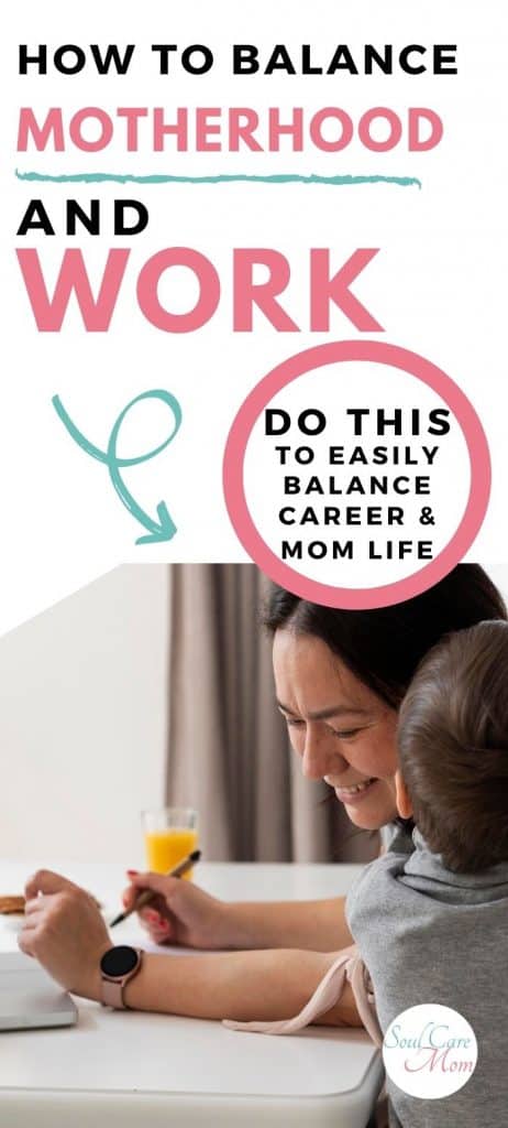Simple Tips for Balancing Motherhood and Work - Soul Care Mom
