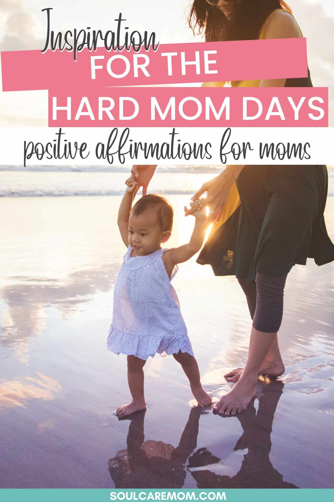 Powerful Positive Affirmations for Moms - Soul Care Mom