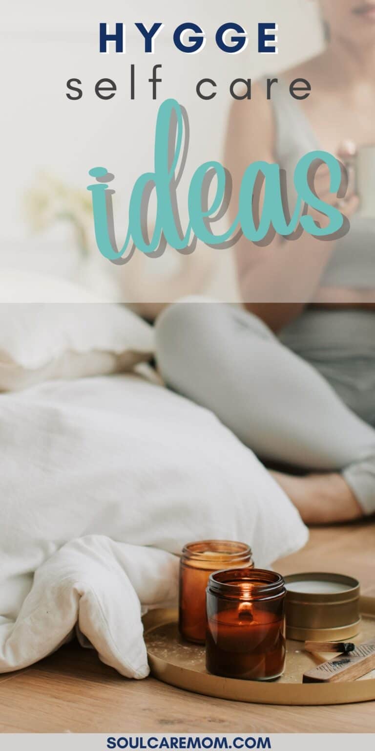Simple Ways To Practice Hygge Self Care - Soul Care Mom