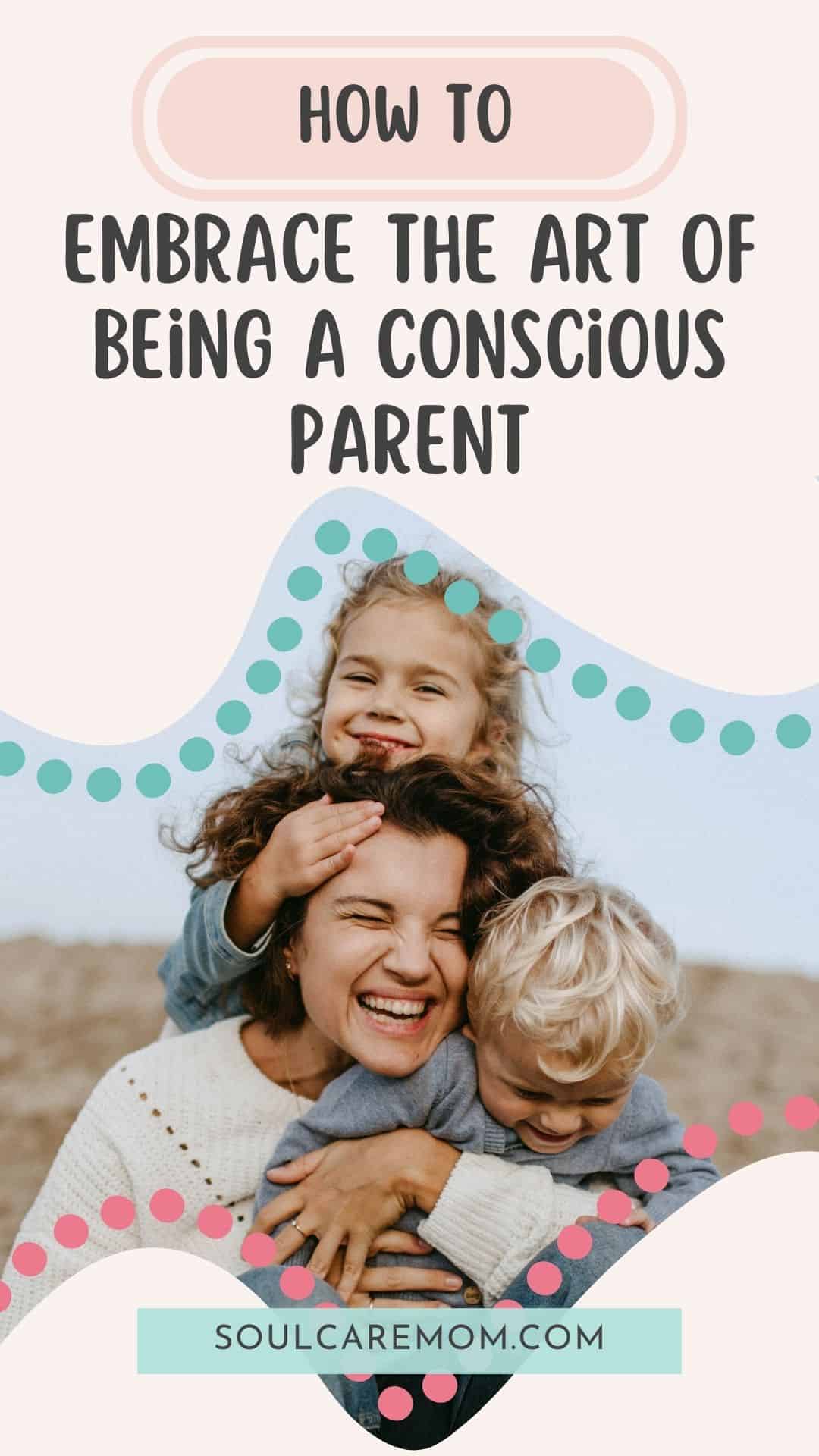 Conscious Parenting And Nurturing Resilience In Teens - Soul Care Mom