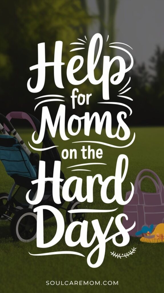 Help for Moms on the Hard Days: Practical Tools to Find Peace & Support ...